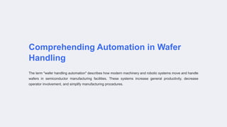 The Future of Semiconductor Manufacturing Wafer Handling Automation.pptx