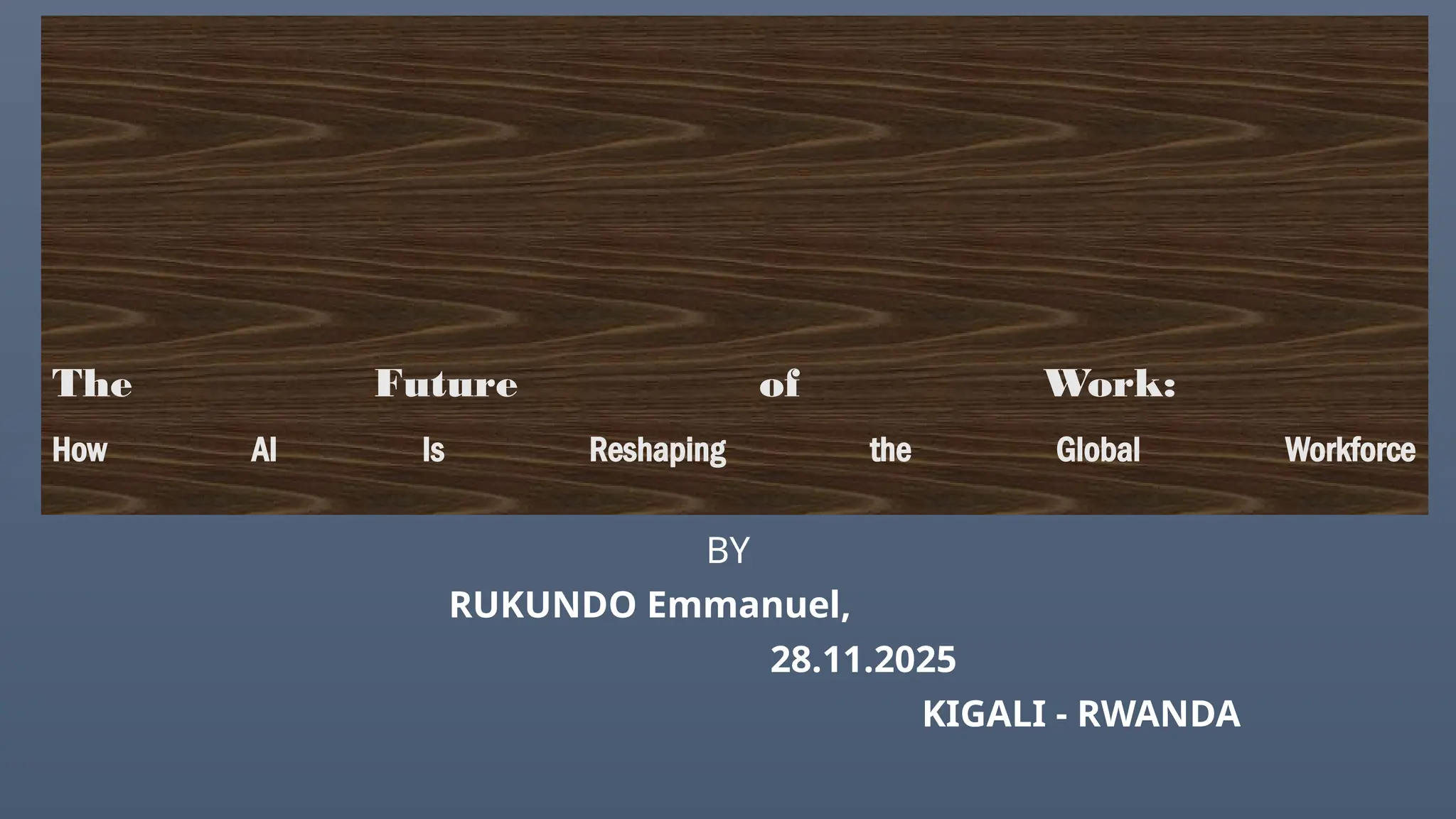 The Future of Work - How AI Is Reshaping the Global Workforce - RUKUNDO ...
