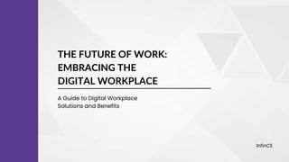 The Future of Work Embracing the Digital Workplace | PDF