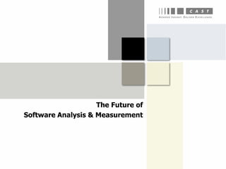 Future of Software Analysis & Measurement_CAST | PPT