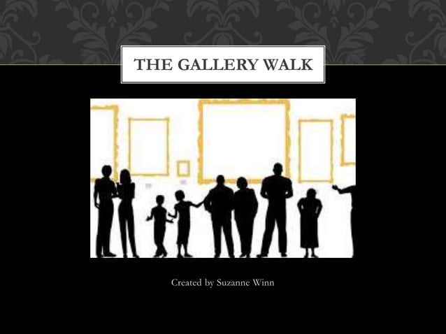 The gallery walk | PPTX | Education