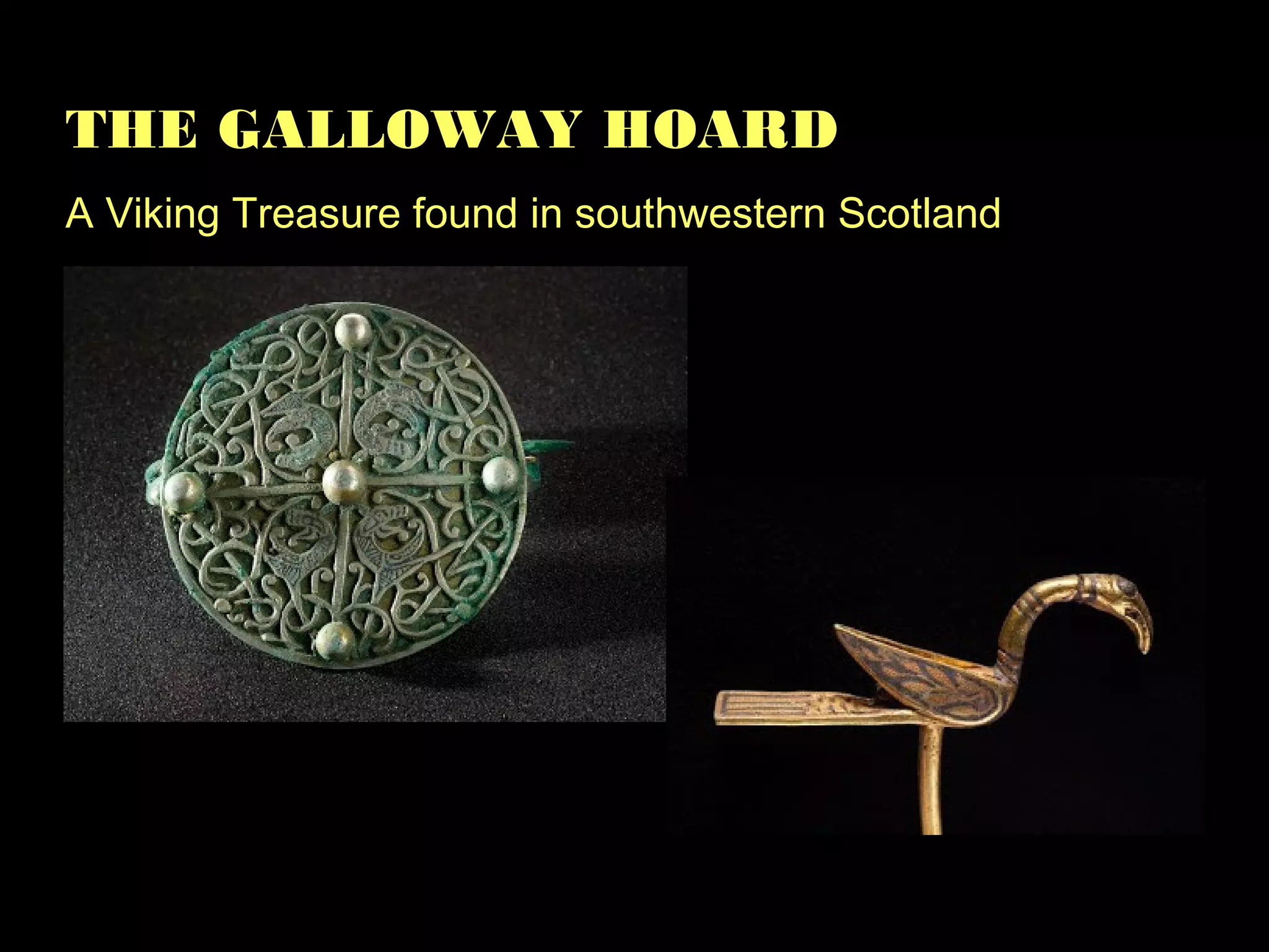 The Galloway Hoard - a Viking treasure found in Scotland | PPT