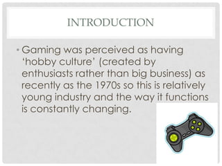 The games industry- Industry Structure | PPTX