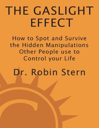 The Gaslight Effect How to Spot and Survive the Hidden Manipulation ...