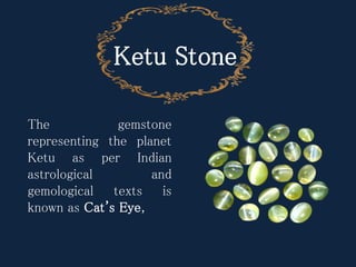 The gemstone of ketu | PPTX