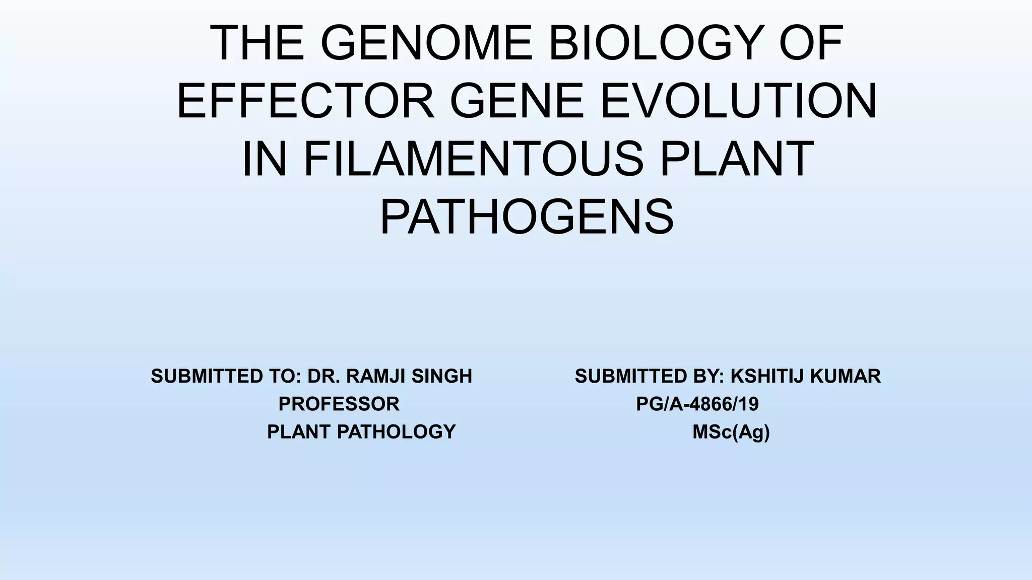 The genome biology of effector gene evolution in filamentous plant ...