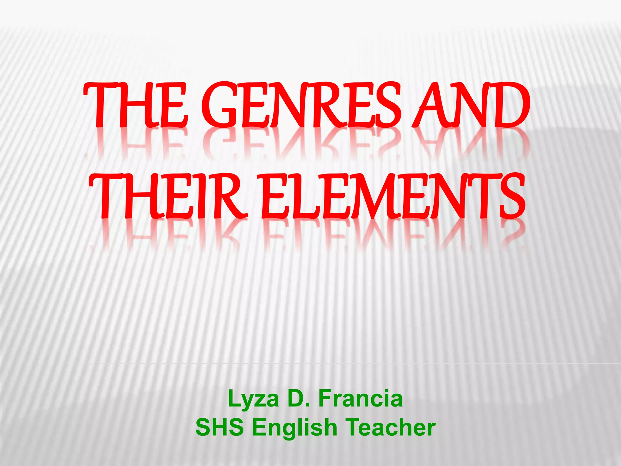 The genres and their elements | PPTX