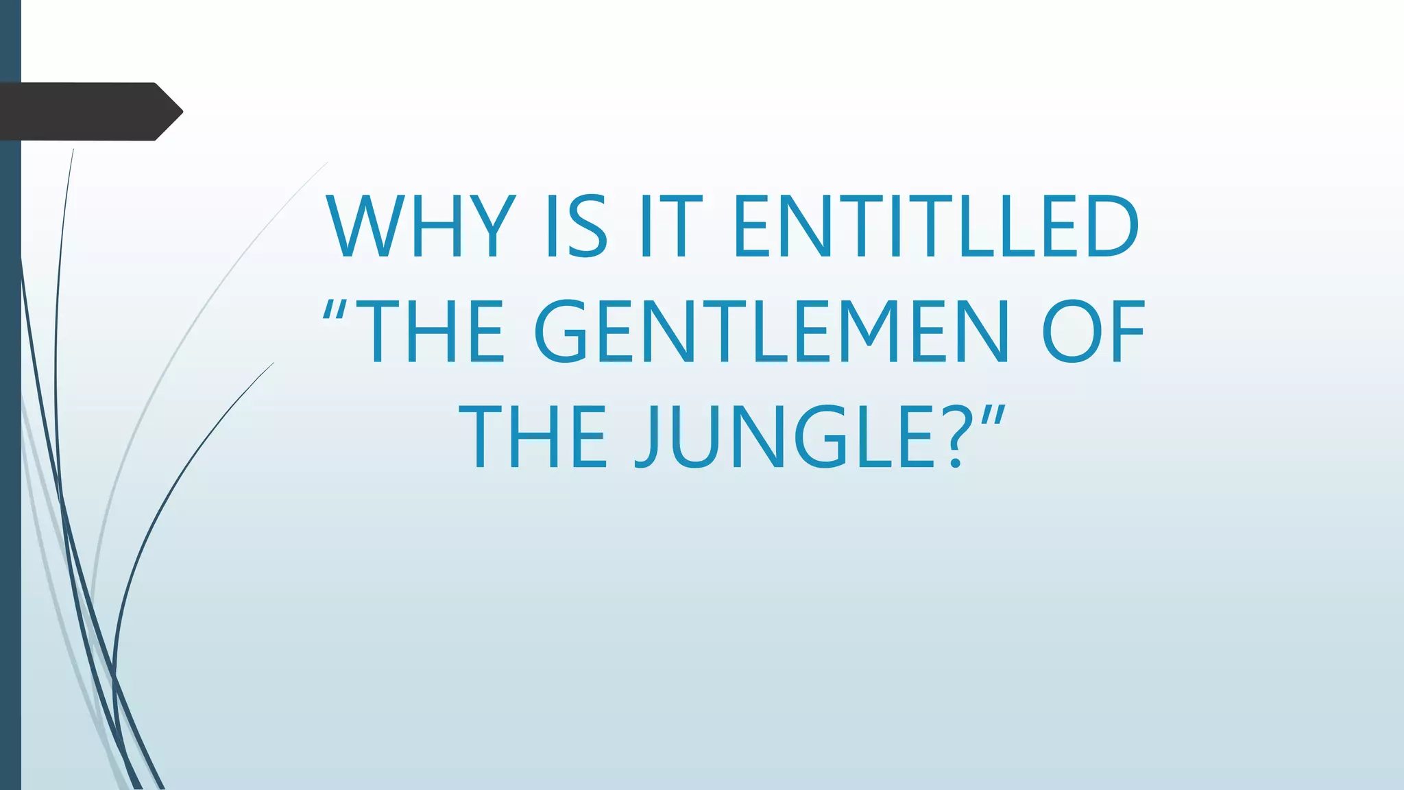 The Gentleman of the Jungle-Ppt.pptx