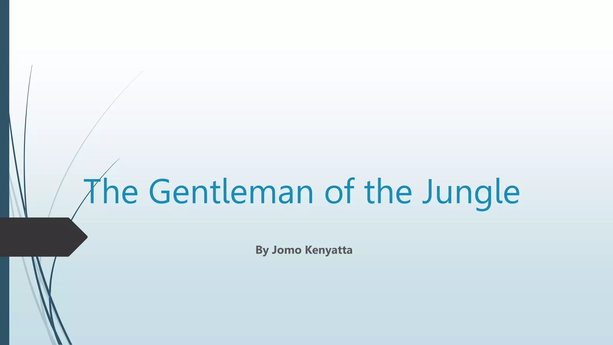 The Gentleman of the Jungle-Ppt.pptx