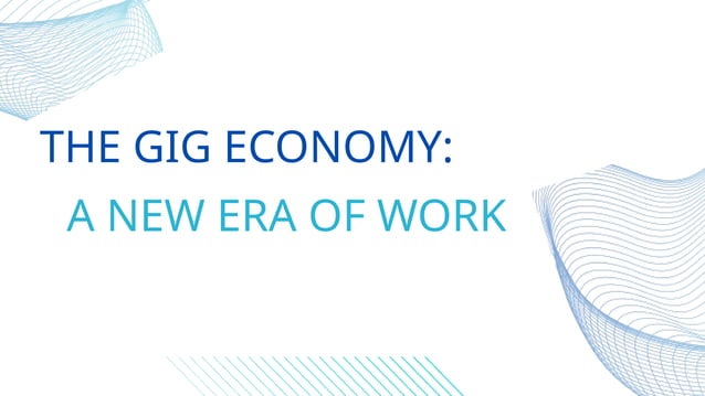 the gig economy new era of work (1).pptx