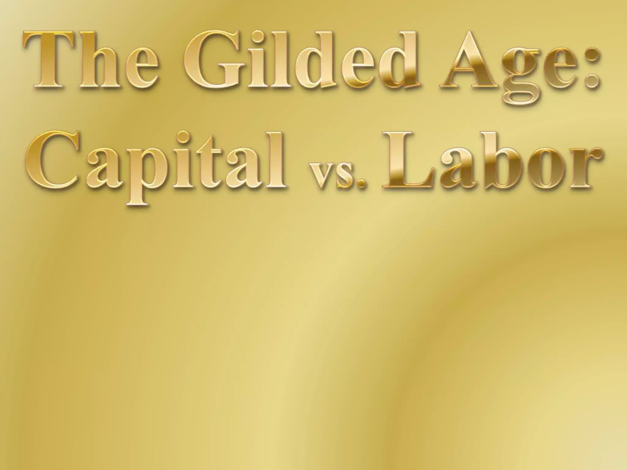 The gilded age capital vs labor | PPT