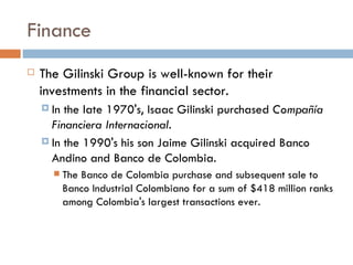 The Gilinski Group – Growing in Colombia and Beyond | PPT