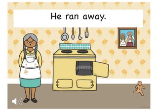 The Gingerbread Man Story is a traditional story. | PPT