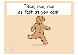 The Gingerbread Man Story is a traditional story. | PDF