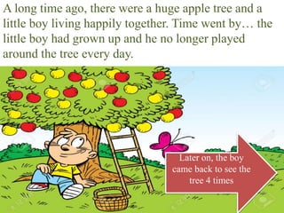 The giving tree (The boy and the apple tree) | PPTX
