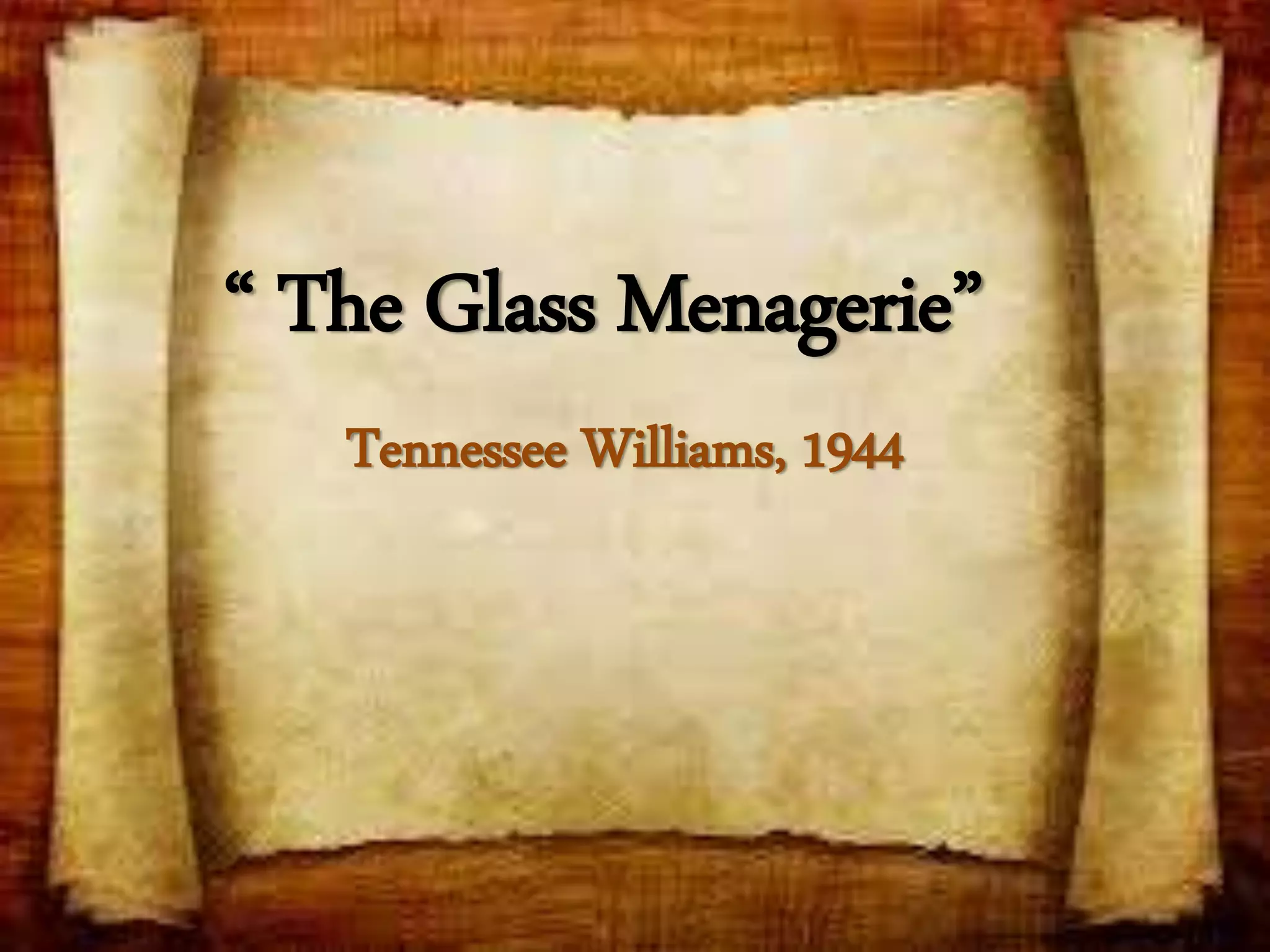 The Glass Menagerie by. Tennessee Williams | PPTX