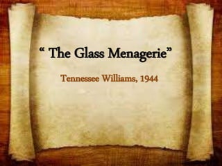 The Glass Menagerie by. Tennessee Williams | PPTX