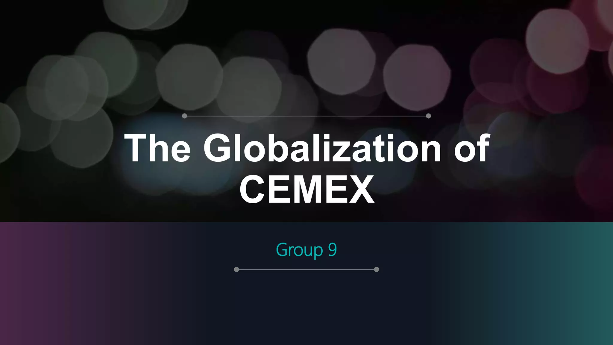 The globalization of cemex. | PPTX