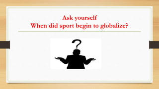 The globalization of sport | PPTX
