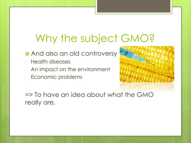 The gmo (genetically modified organism) | PPTX | Agriculture | Industries