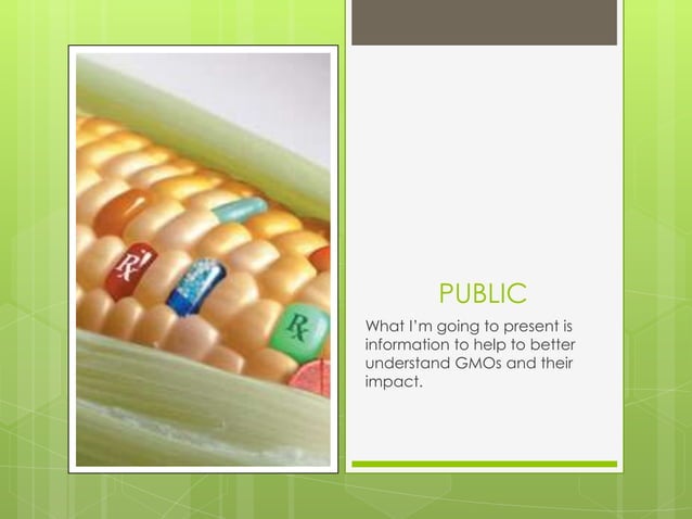 The gmo (genetically modified organism) | PPTX | Agriculture | Industries