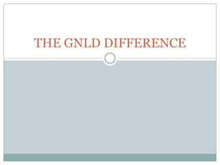The gnld difference | PPTX