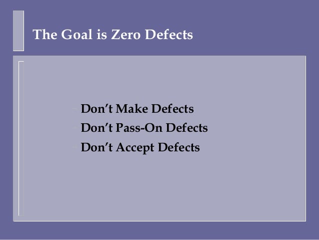 The goal is zero defects