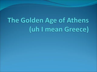 The Golden Age Of Athens (Uh I | PPT