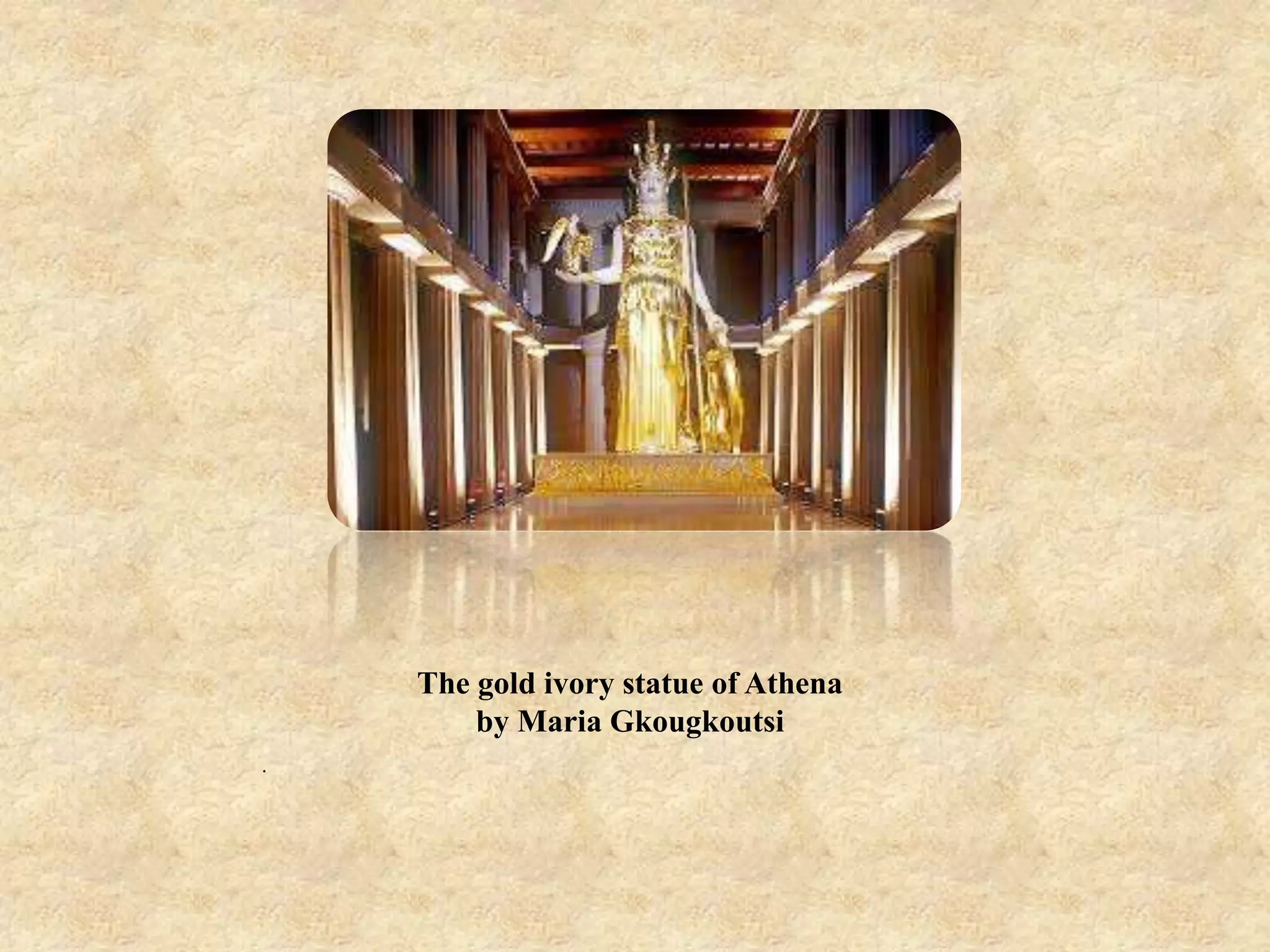 The gold ivory statue of athena | PPT