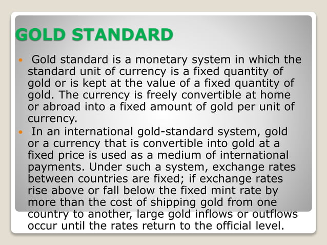 The gold standard | PPTX | Currencies | Economy