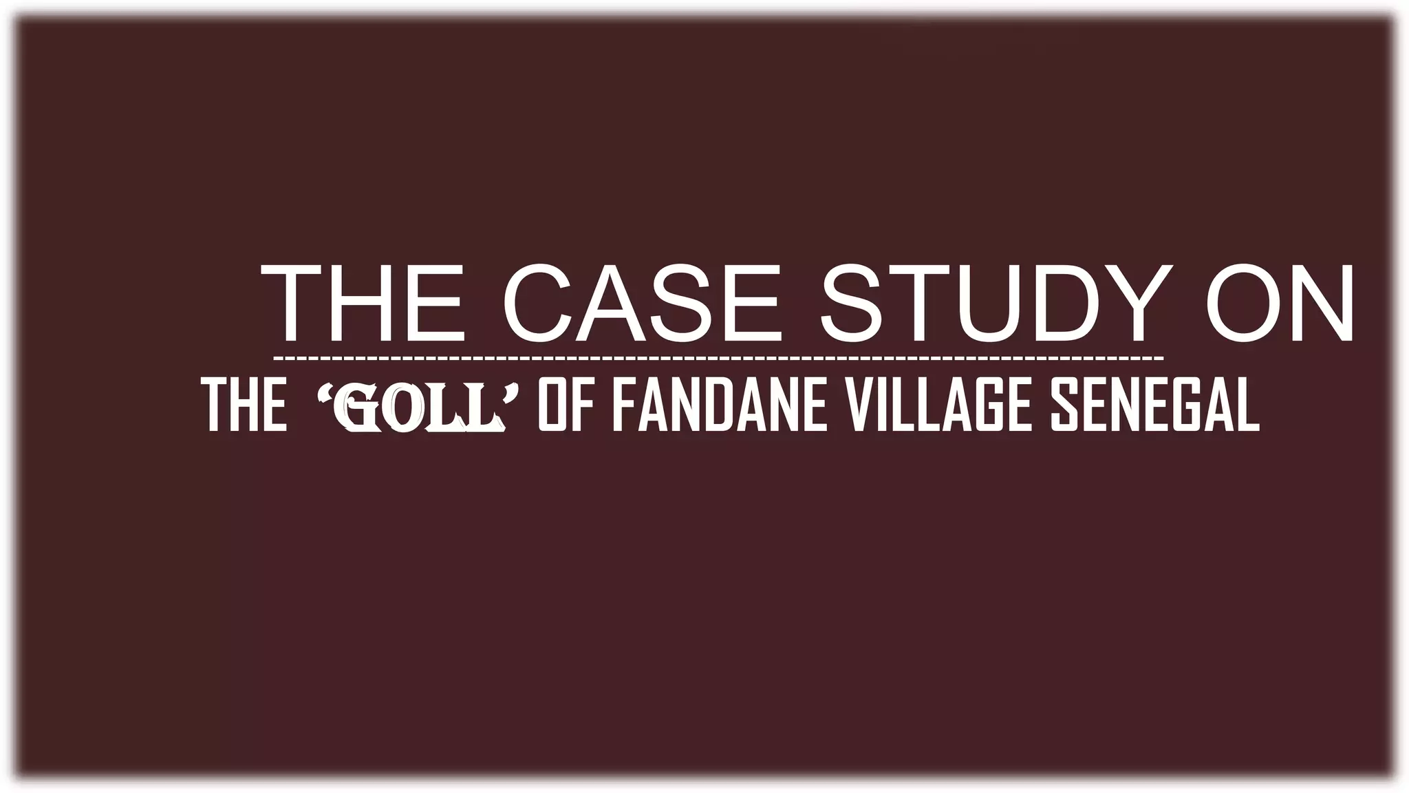 The goll of fandane village, senegal | PPT