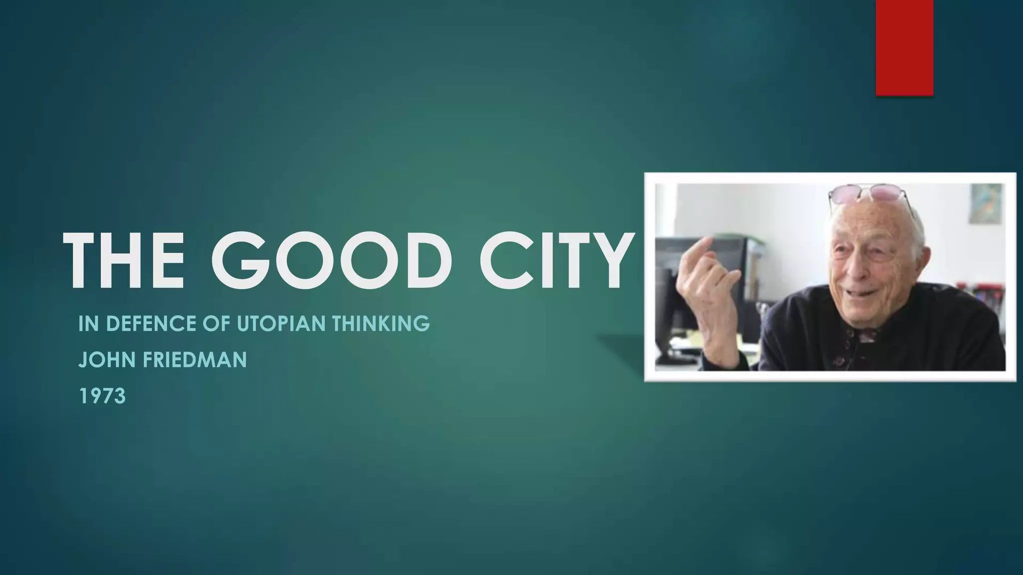 The good city by john friedman- planning theory | PPTX