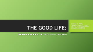 The good life broadly and narrowly considered | PPTX