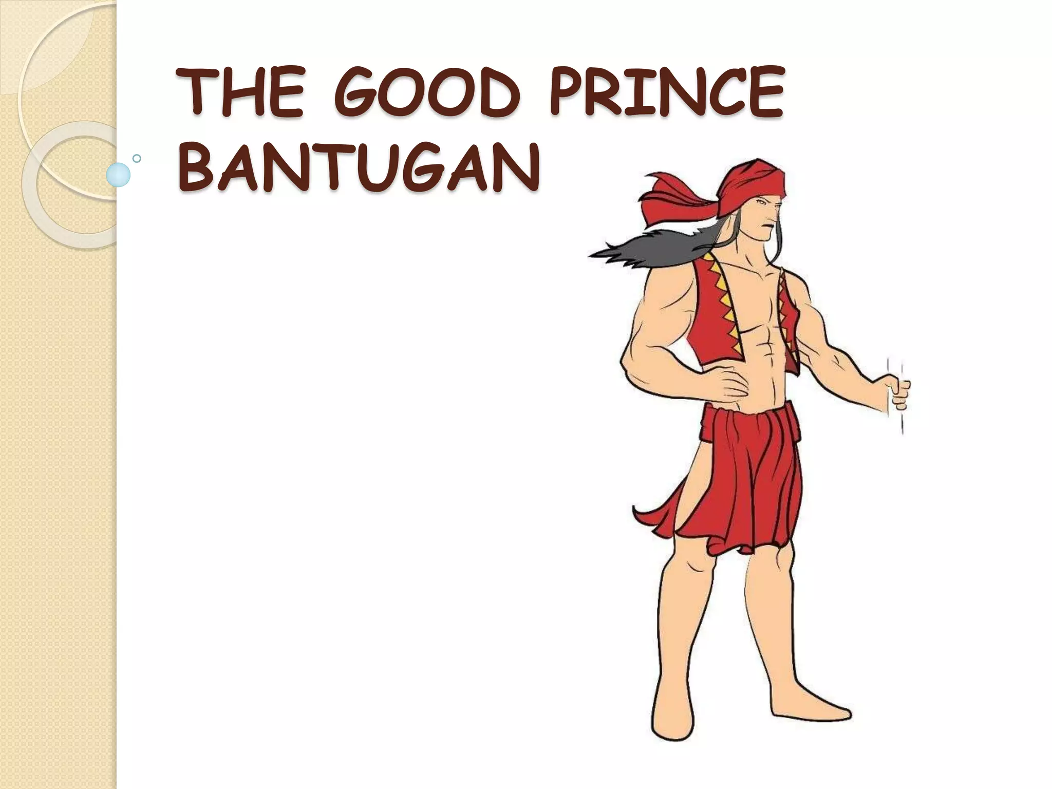 The good prince bantugan | PPTX