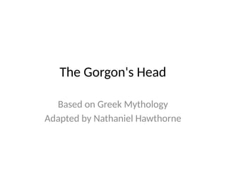 The_Gorgons_Head_Presentation_Persues.pptx