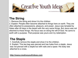 Object Lessons - The gospel according to a tea bag | PPTX