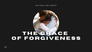 The Grace of Forgiveness | PPTX