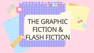 THE GRAPHIC FICTION & FLASH FICTION.pptx