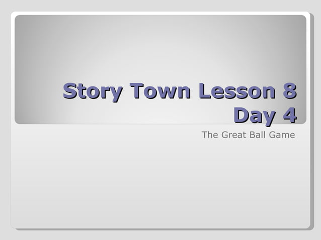 The Great Ball Game Lesson 8 Day 4 | PPT