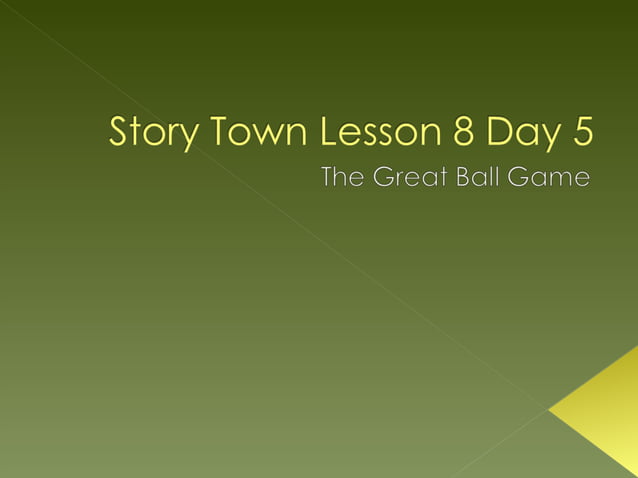 The Great Ball Game Lesson 8 Day 5 | PPT