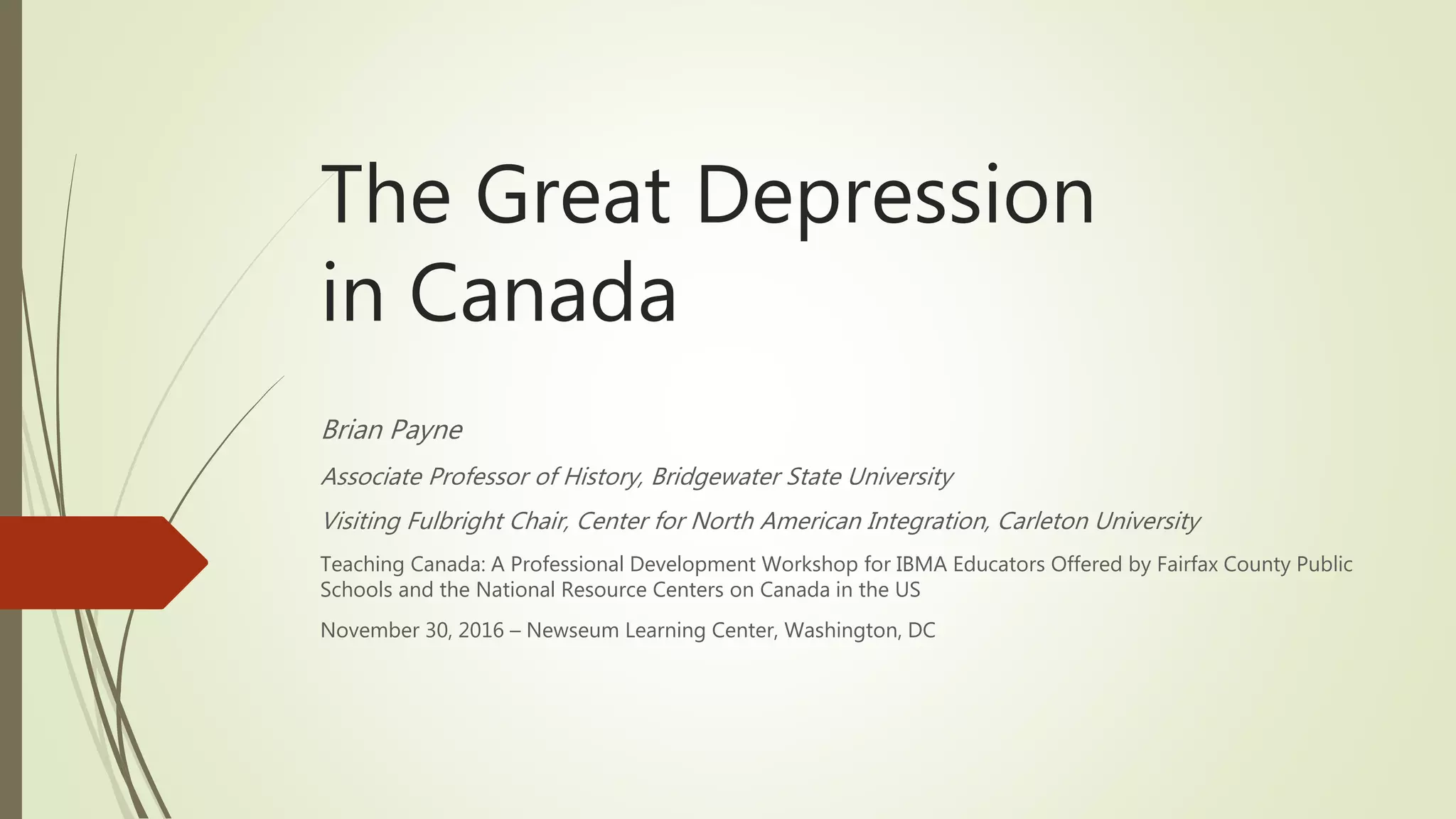 IBMA 2016 - Dr. B Payne - The Great Depression in Canada | PPT
