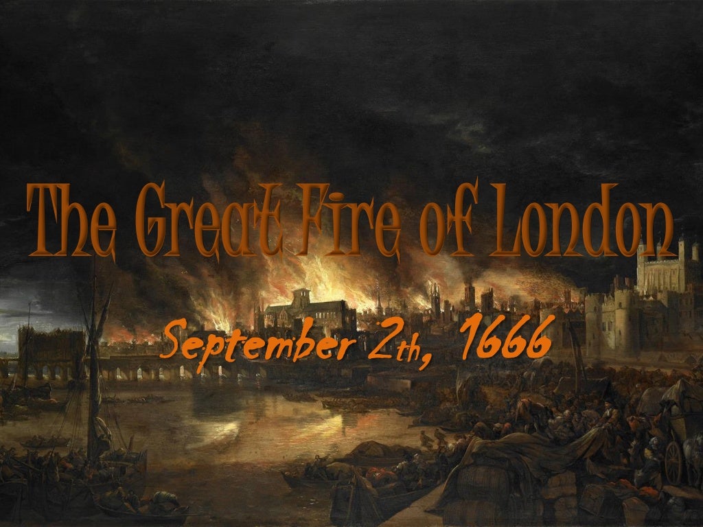 The Great fire of London - 1666