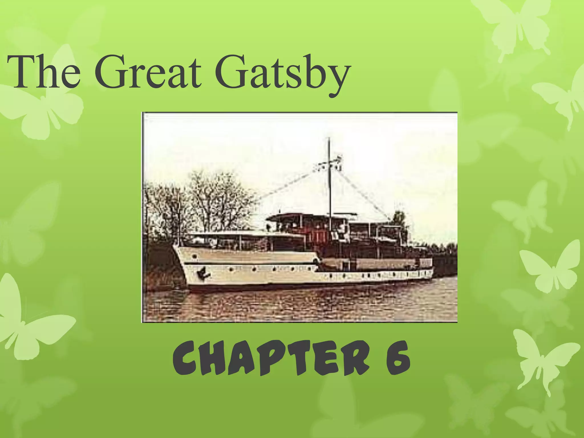 The great gatsby chapters 6 9 | PPTX
