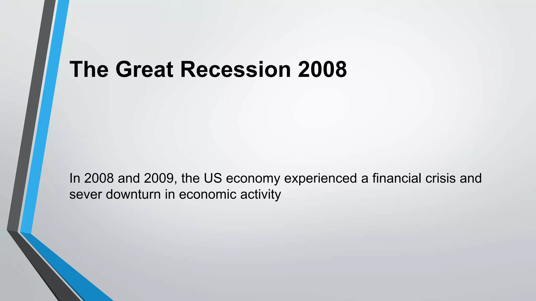 The great recession of 2008-2009.pptx | Financial Crisis | Economy