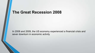 The great recession of 2008-2009.pptx | Financial Crisis | Economy