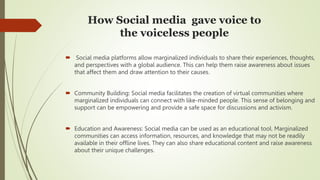 Social media give voice to the voiceless.pptx