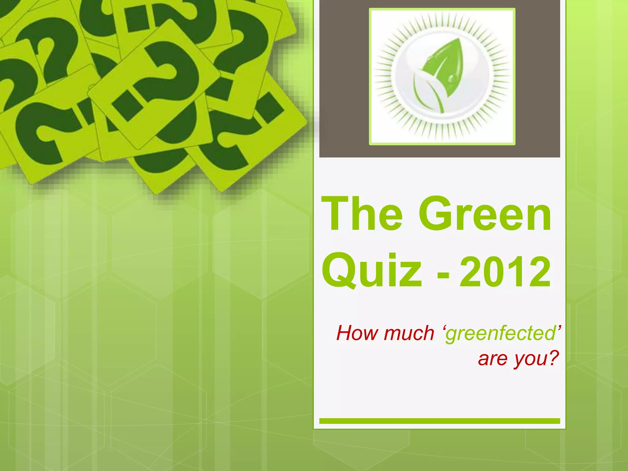 Green Quiz 2012 | PPTX