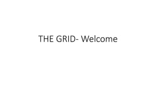 The grid welcome | PPTX