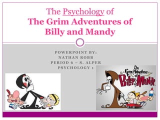 The grim adventures of billy and mandy, | PPTX