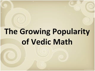 The growing popularity of vedic math | PPT